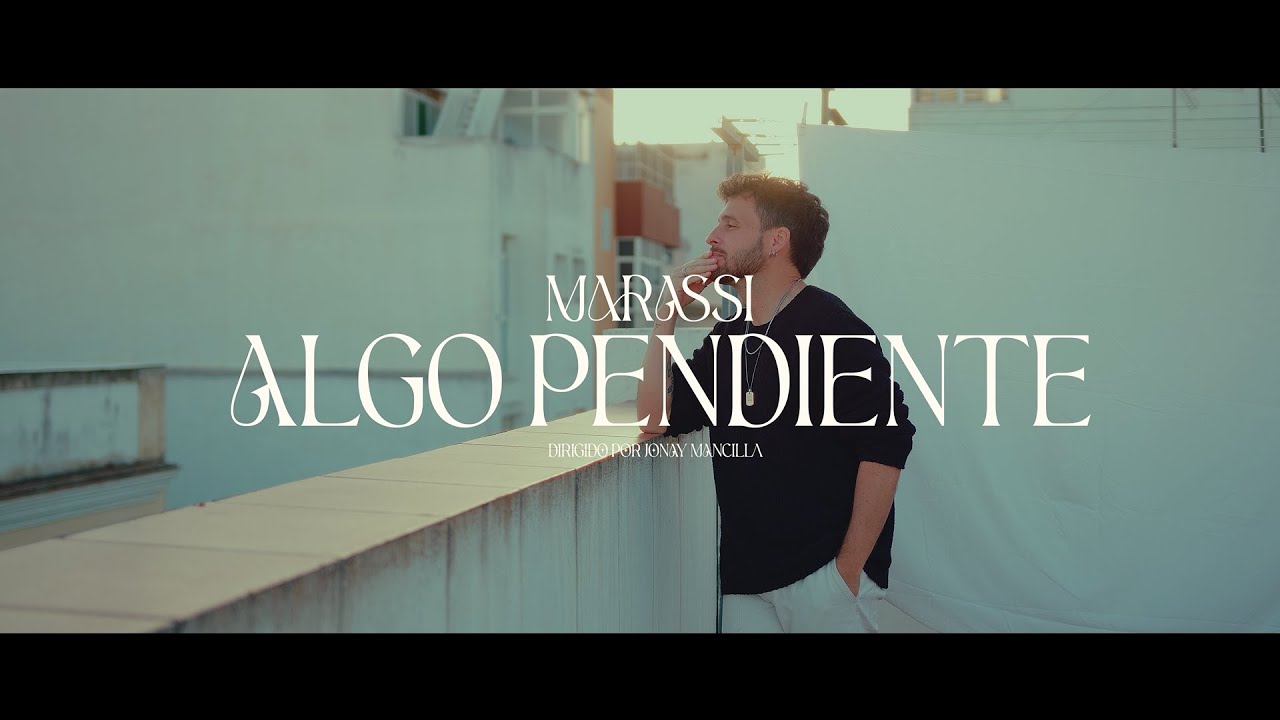 Marassi - Algo pendiente (Videoclip Oficial) - YouTube