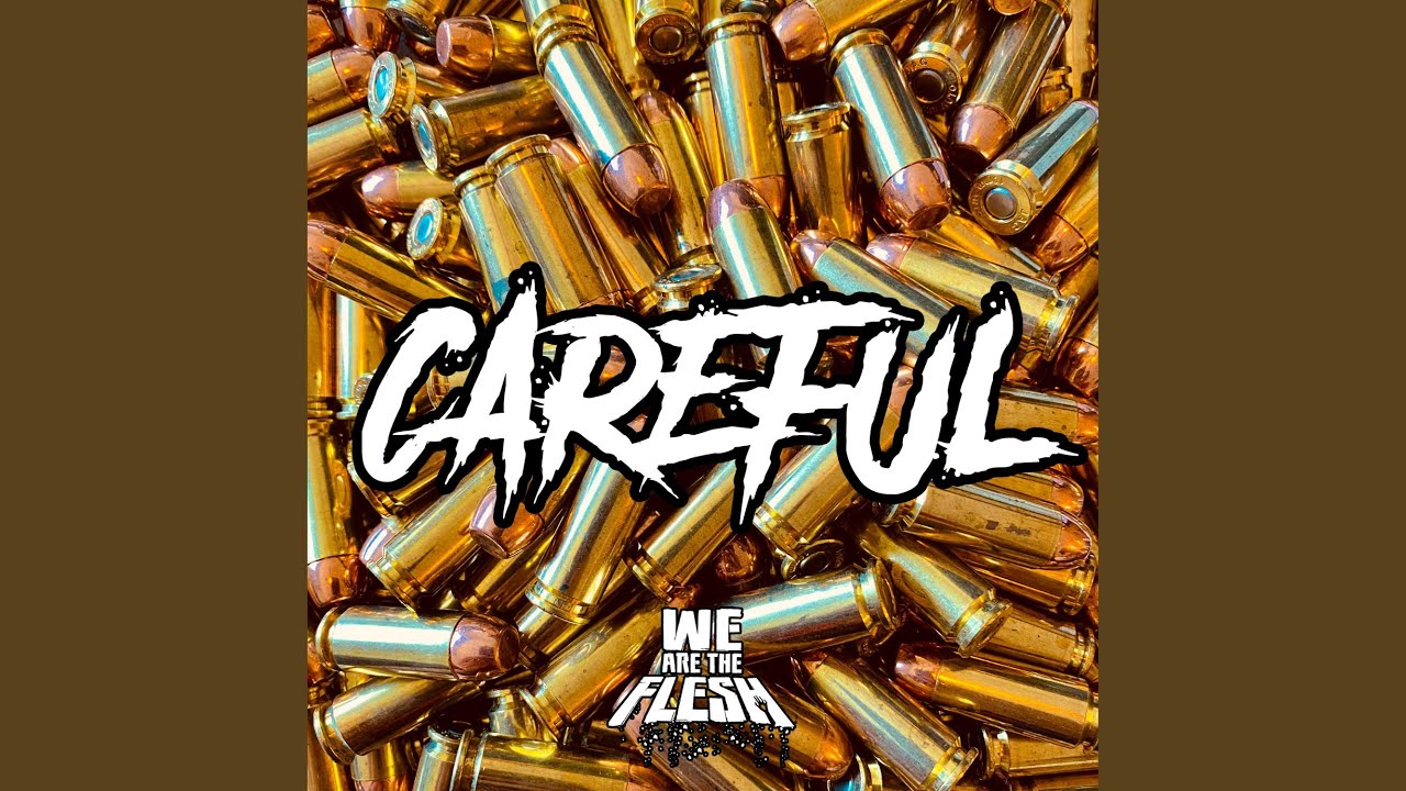 Careful - YouTube