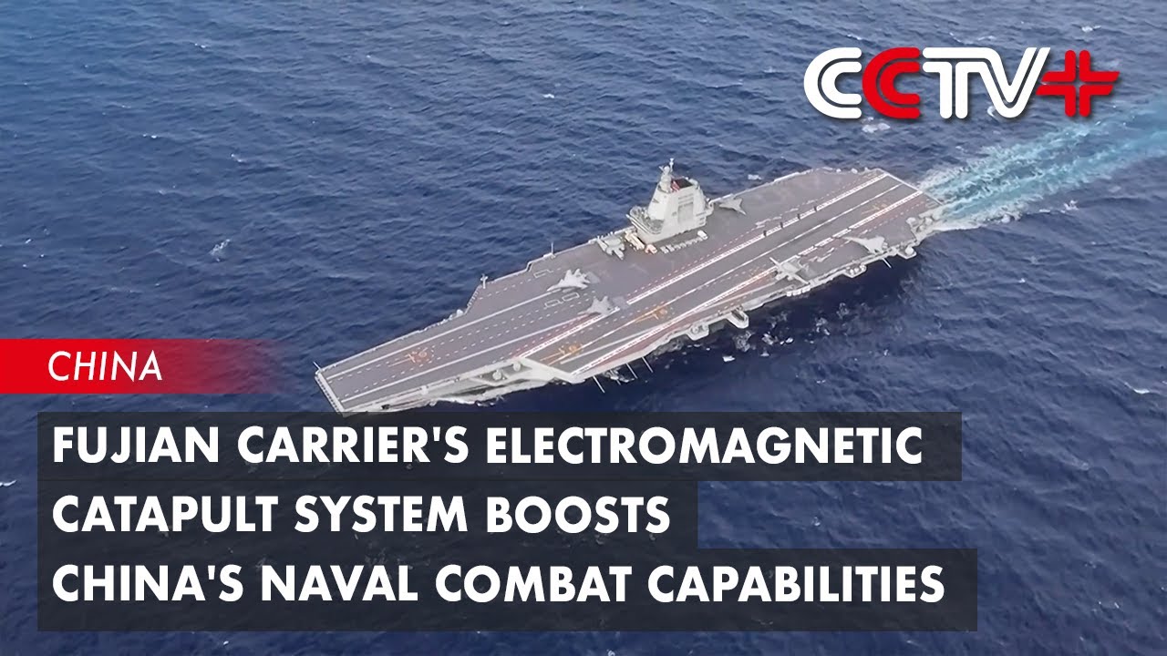 Fujian Carrier's Electromagnetic Catapult System Boosts China's Naval ...