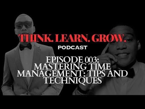 Mastering Time Management: Tips and Techniques | Think Learn Grow ...