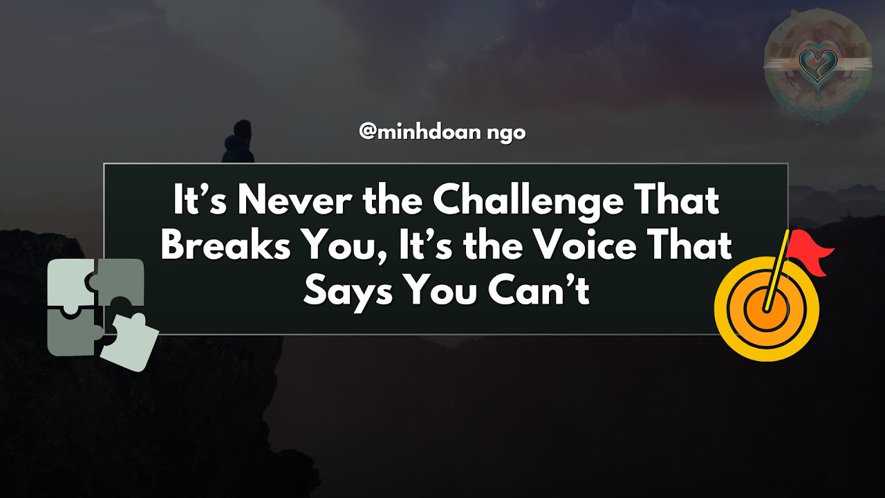 It’s Never the Challenge That Breaks You, It’s the Voice That Says You ...