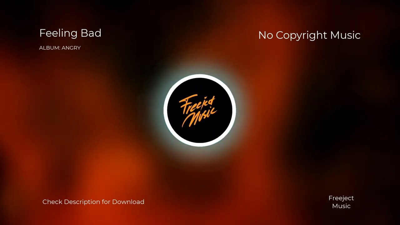 Feeling Bad - Album: Angry - No Copyright Music - YouTube
