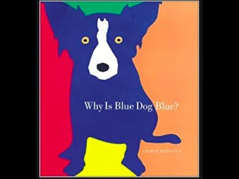 Why is Blue Dog Blue? Read Aloud - YouTube