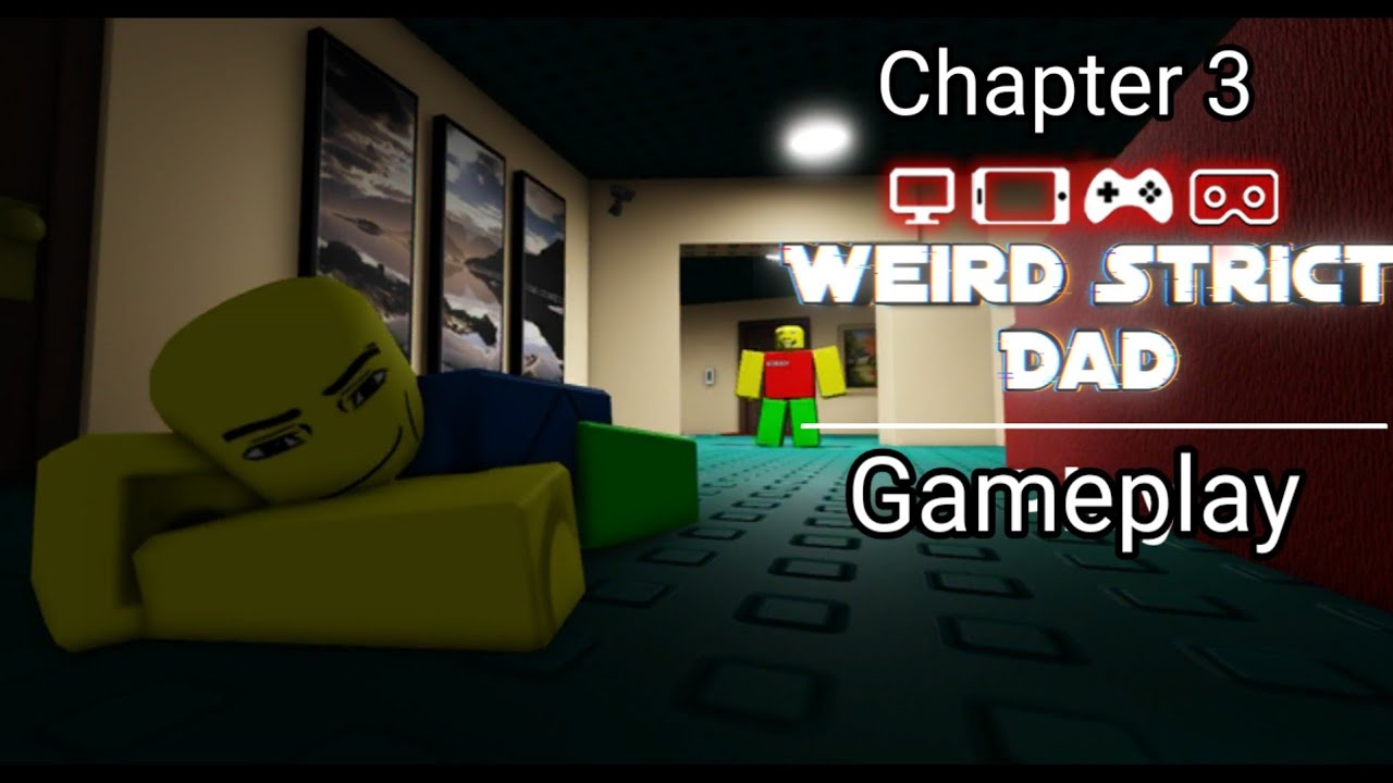 Roblox Trio weird strict dad chapter 3 full gameplay - YouTube