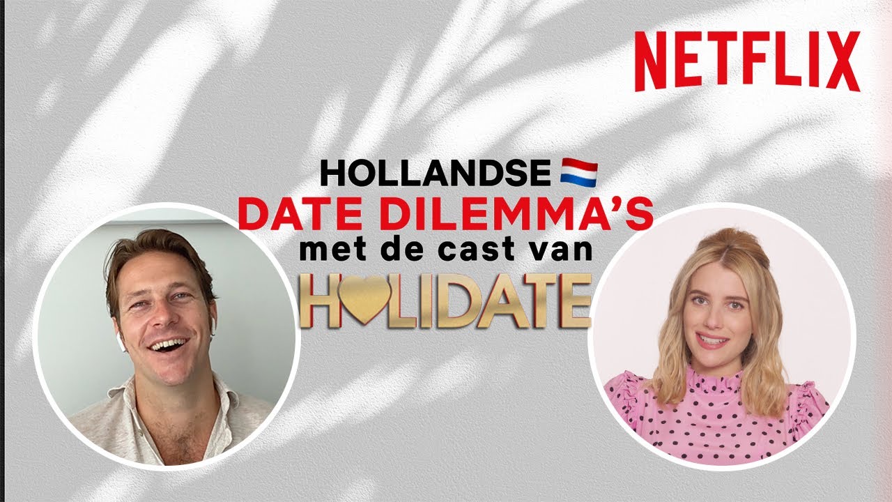 Hollandse date dilemma's met de Holidate cast | Emma Roberts, Luke ...