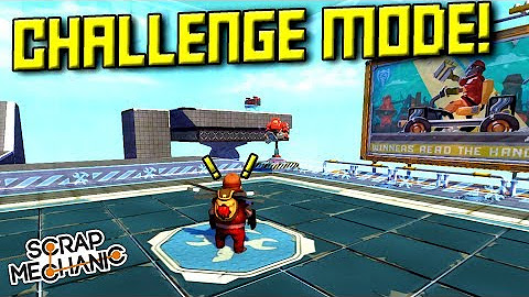 Scrap Mechanic Challenge Mode - YouTube
