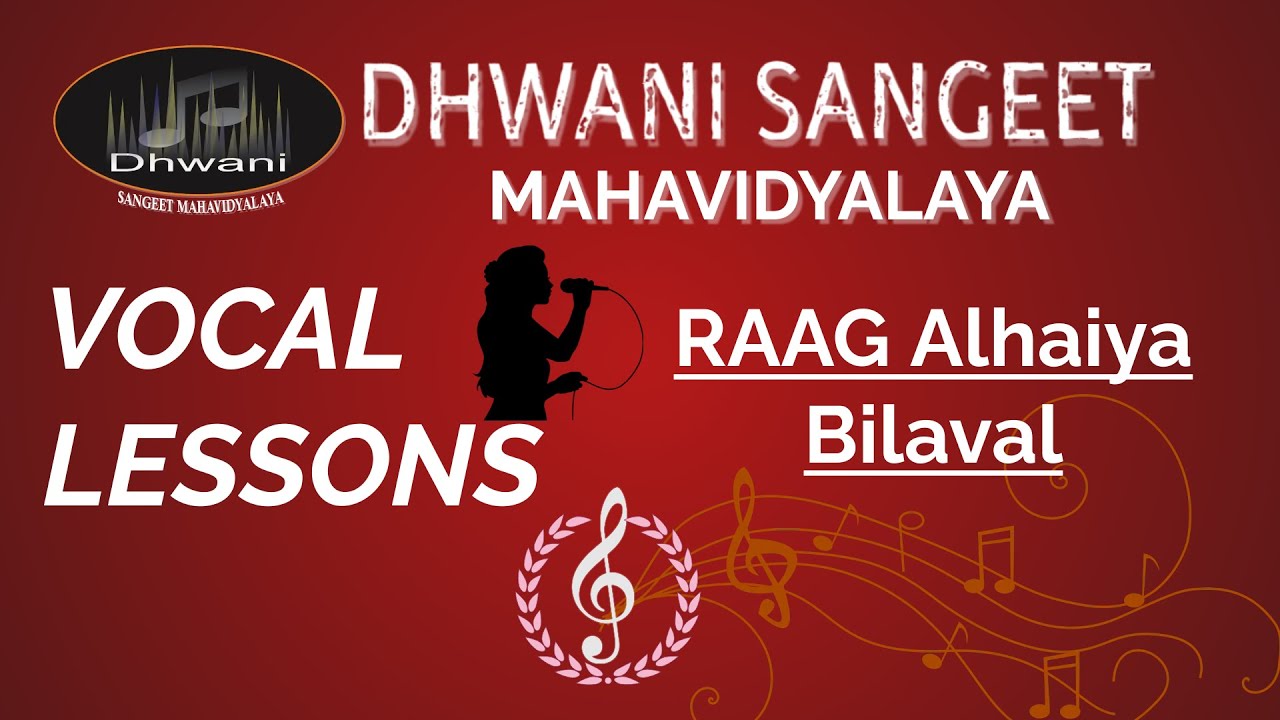 RAAG ALHAIYA BILAVAL | VOCAL LESSONS FOR BEGINNERS & ADVANCE | DHWANI ...