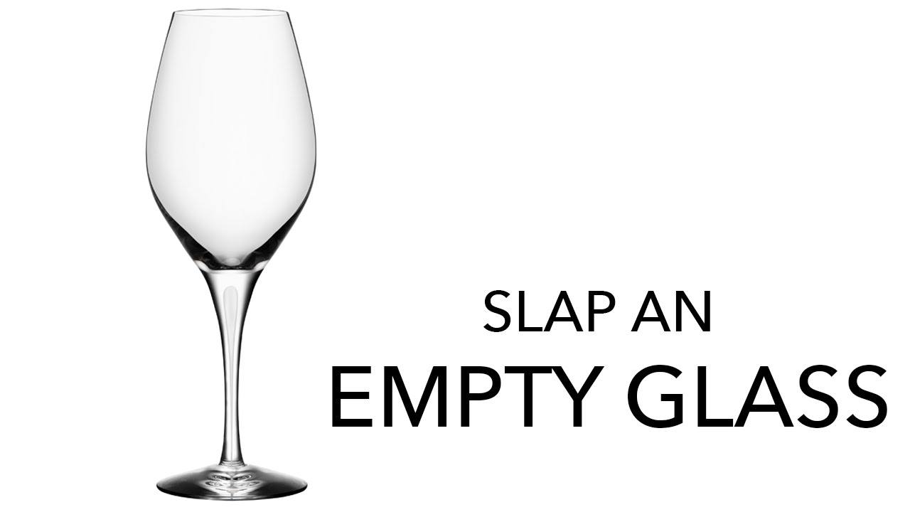 Slap An Empty Glass | #2 - YouTube