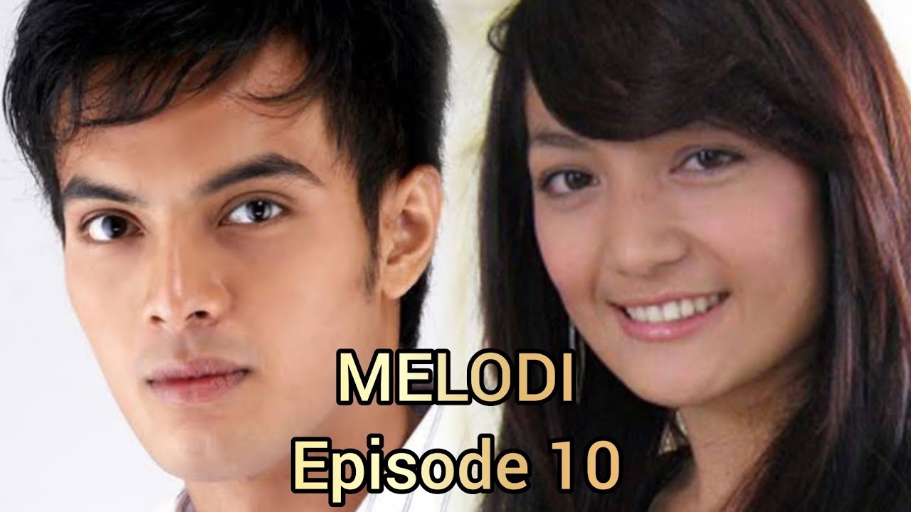MELODI - Episode 10 (Full Movie) - YouTube
