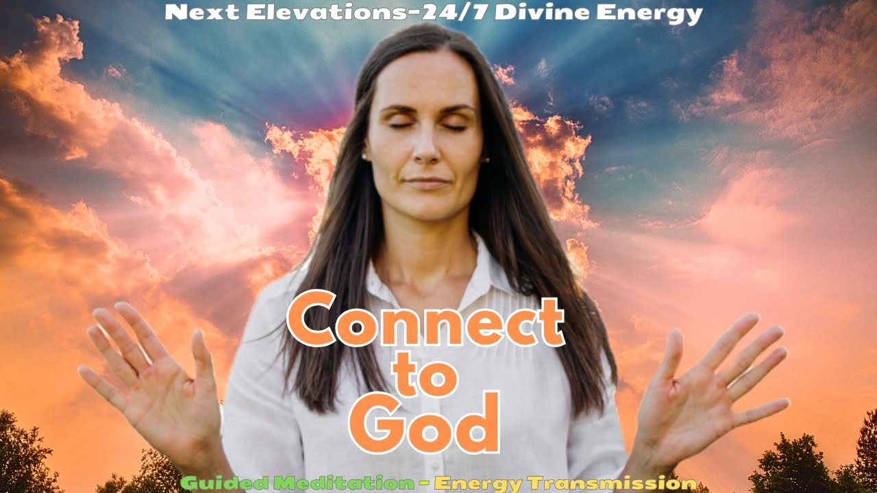 Connect to God Guided Meditation and Energy Transmission - YouTube