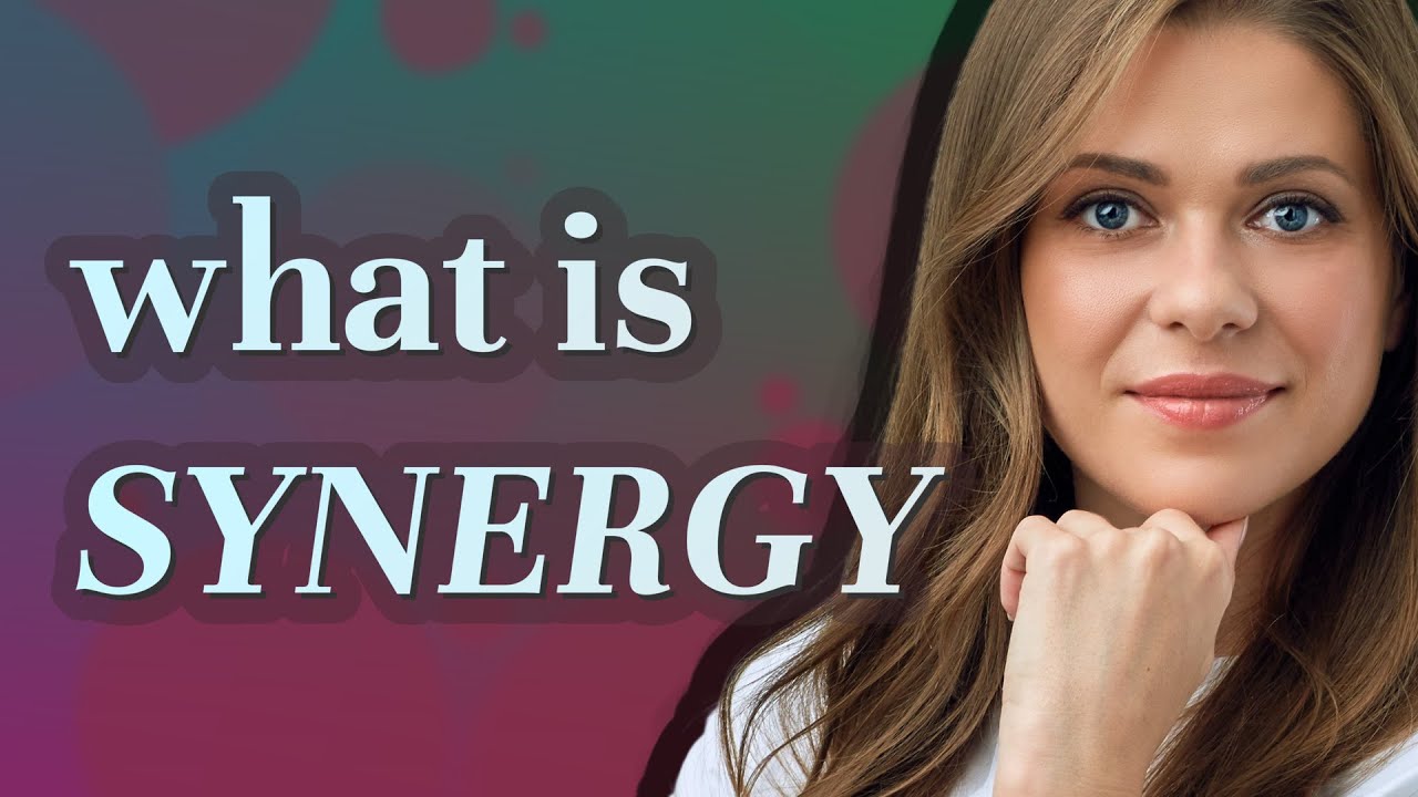 Synergy | meaning of Synergy - YouTube