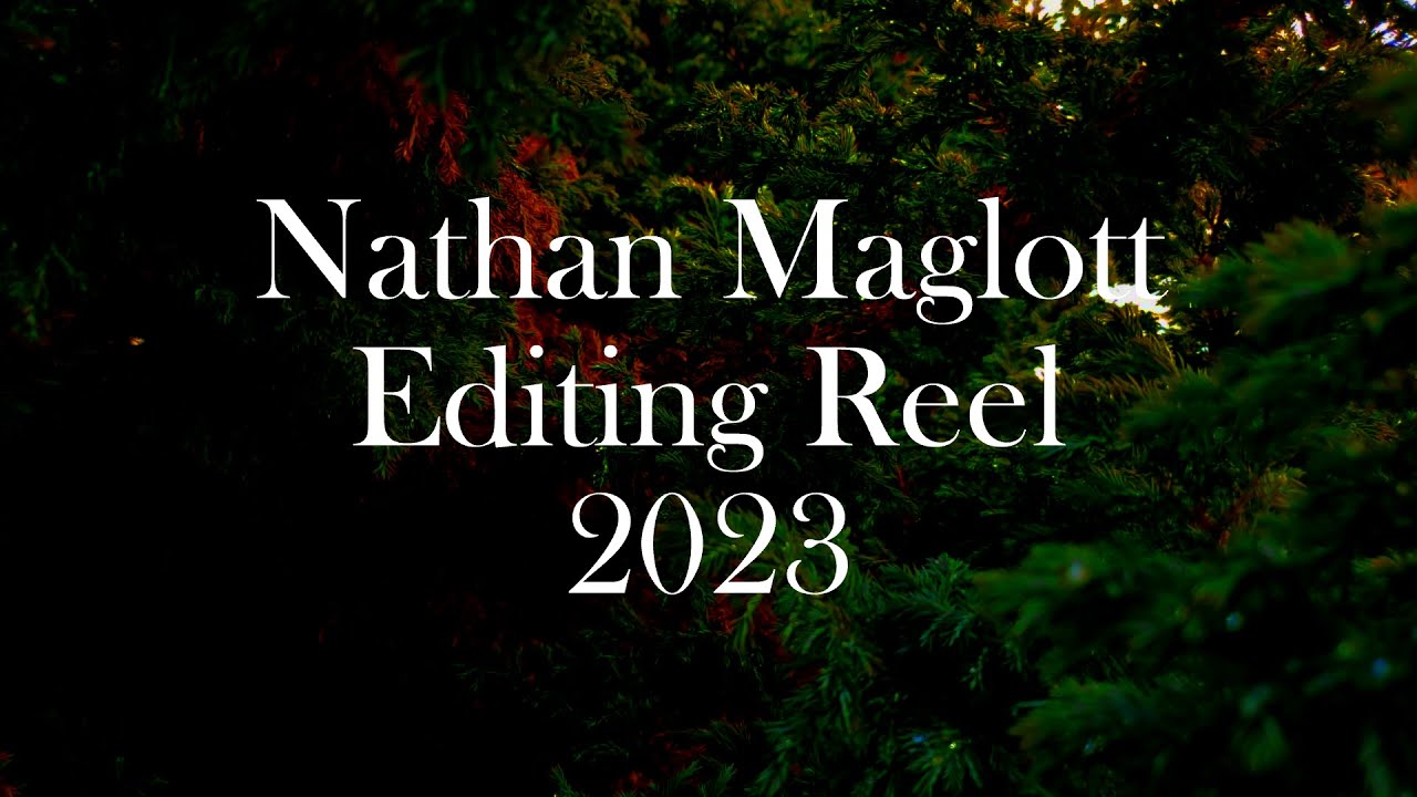 Nathan Maglott Editing Reel 2023 - YouTube