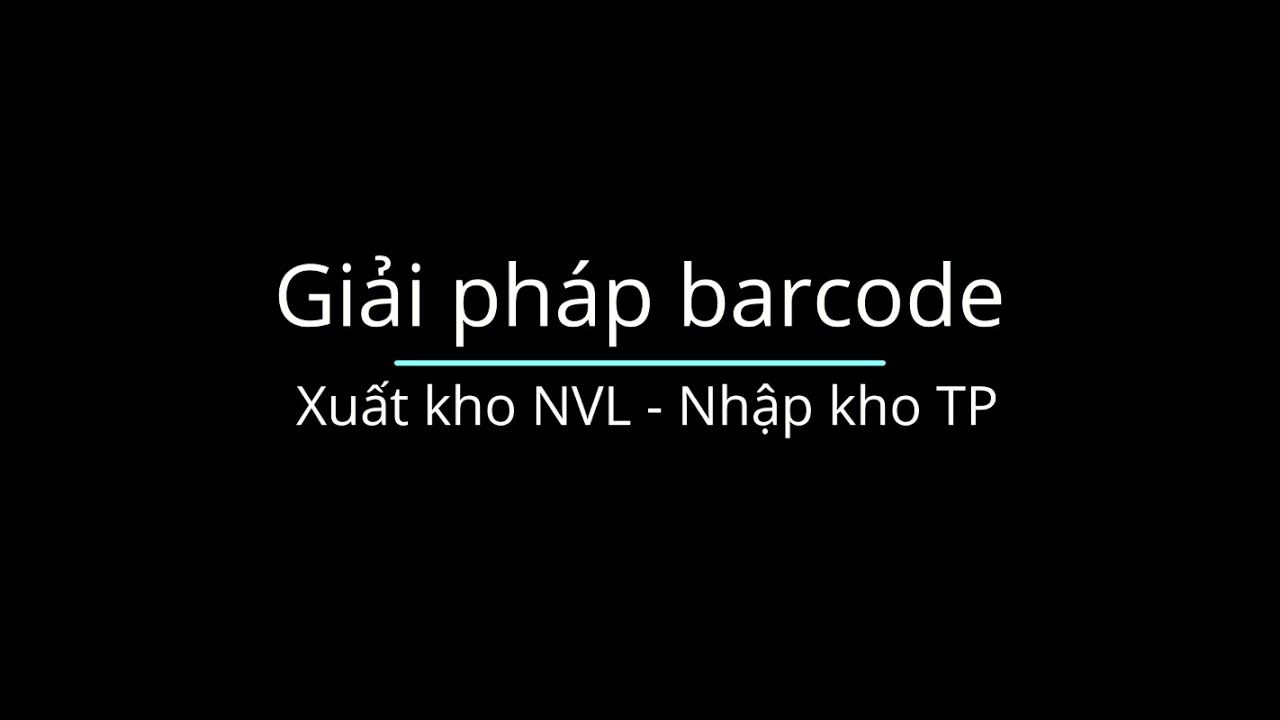 MFG/Pro QAD ERP Barcode automation | Nghiệp vụ XUẤT KHO NVL & NHẬP KHO ...
