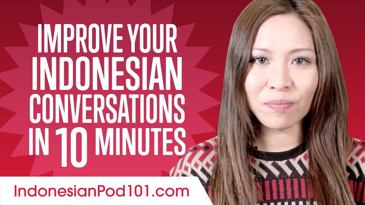 Learn Indonesian in 10 Minutes - Improve your Indonesian Conversation ...