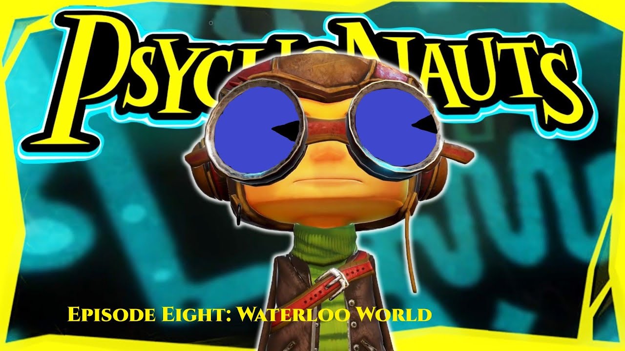 Baggy Blasts Through Psychonauts | Part Eight: Waterloo World - YouTube
