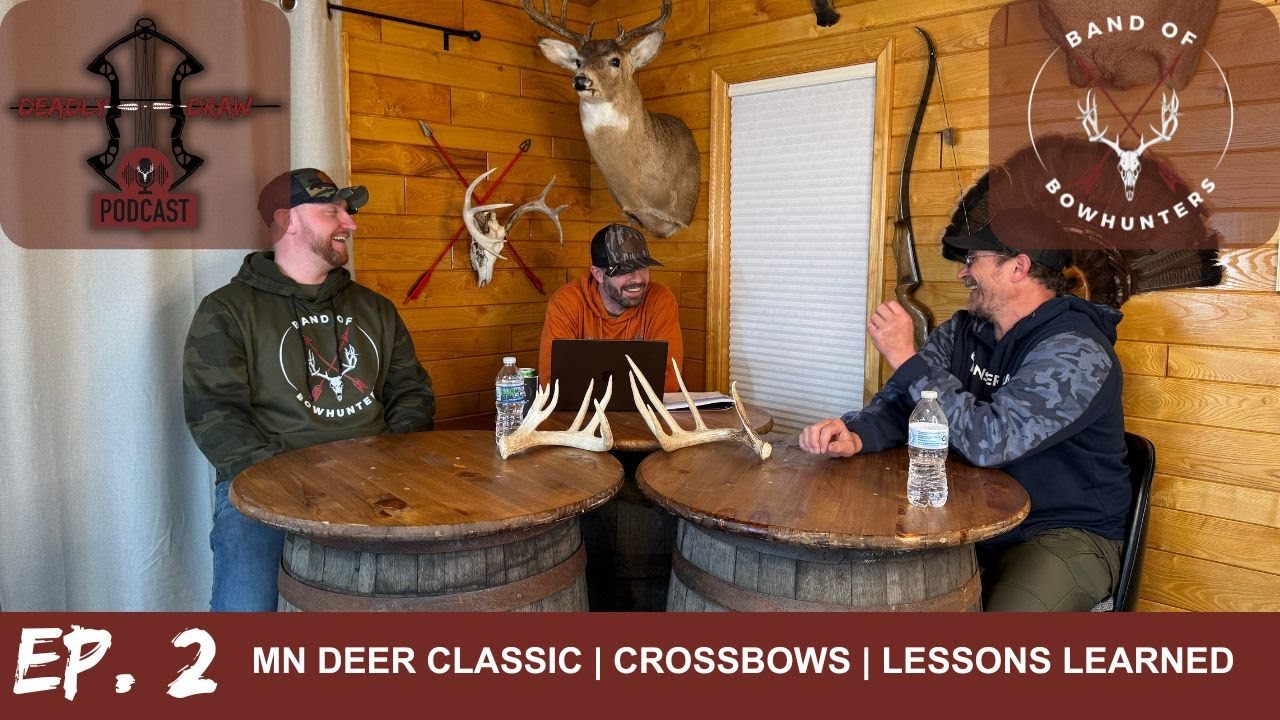 Deadly Draw Podcast episode 2 | Crossbows | MN deer and turkey classic ...