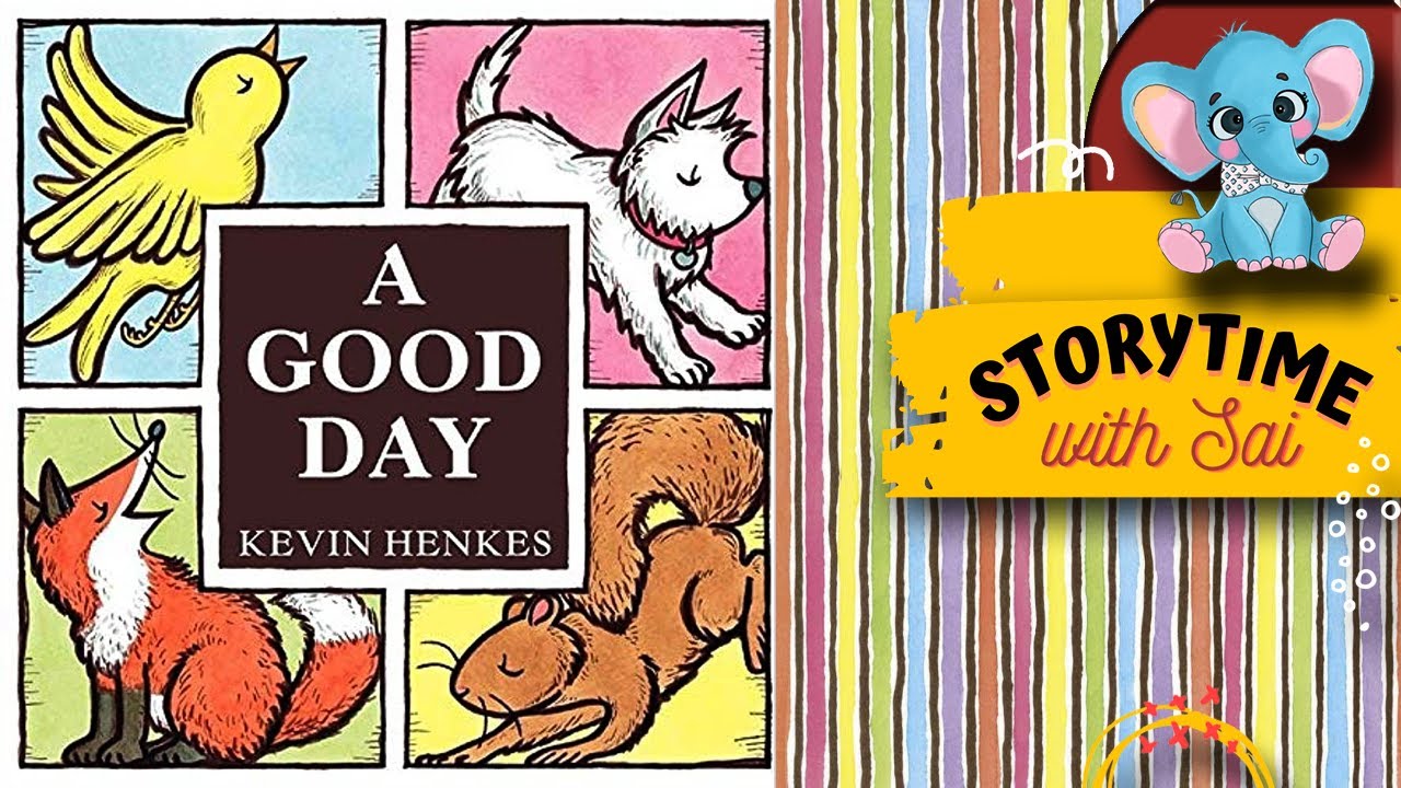248 - A Good Day by Kevin Henkes | Kids Book Read Aloud #Kidsstorybook ...