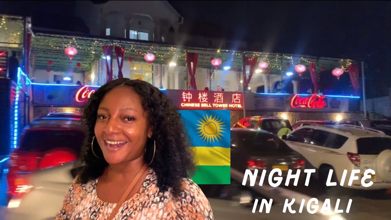 NIGHT LIFE IN KIGALI, RWANDA 🇷🇼 - YouTube