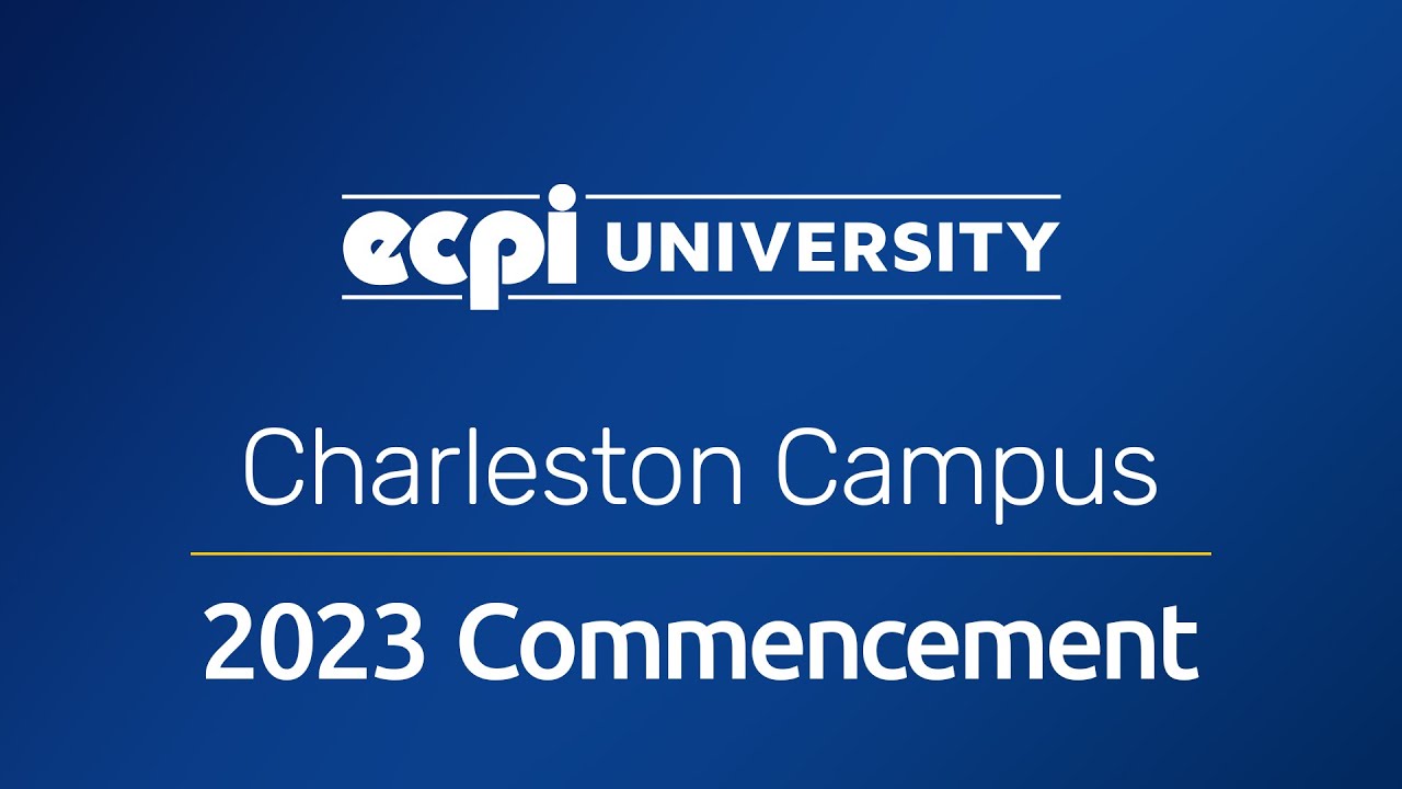 2023 ECPI University Commencement Ceremony (Charleston campus) - YouTube