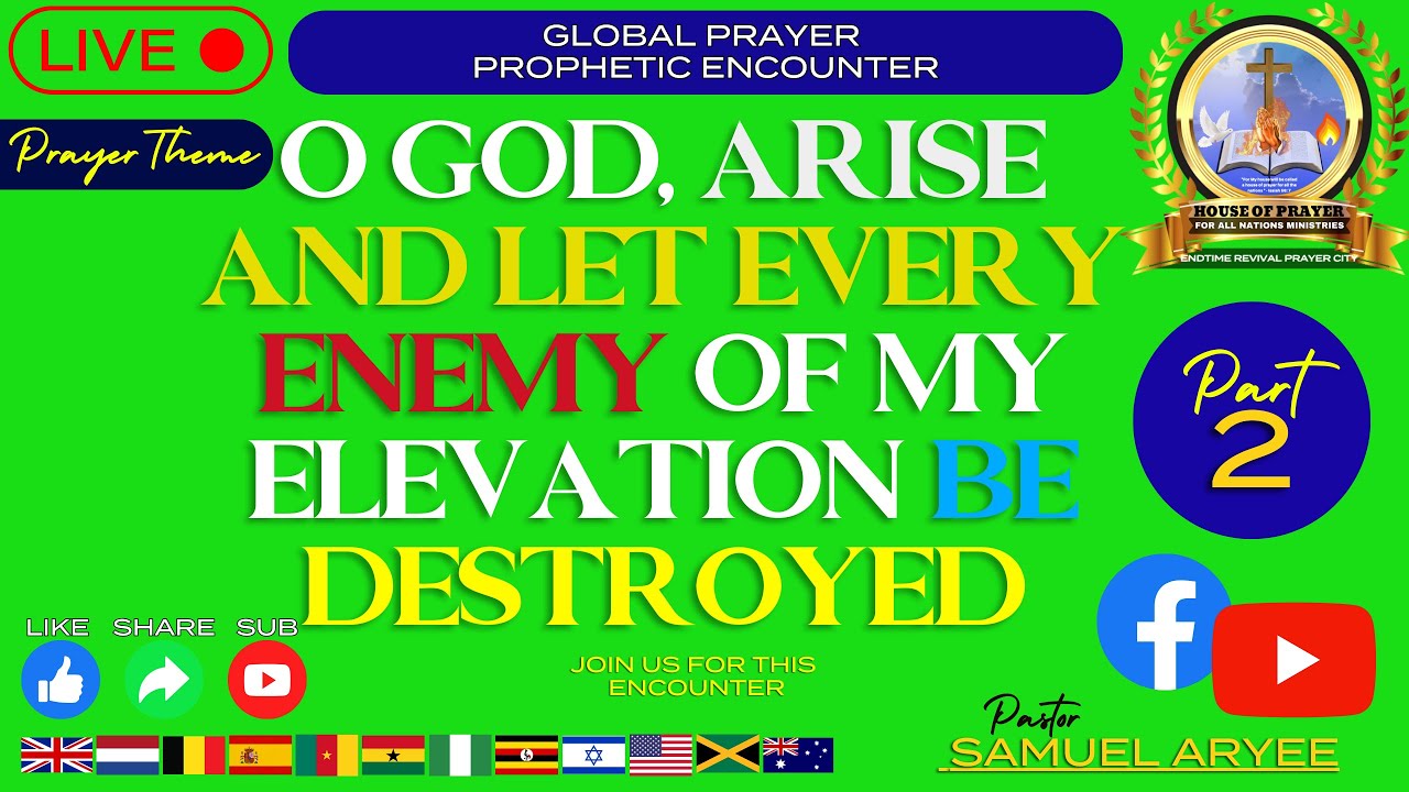 O God, Arise and Let Every Enemy of My Elevation Be Destroyed Pt. 2 |7. ...