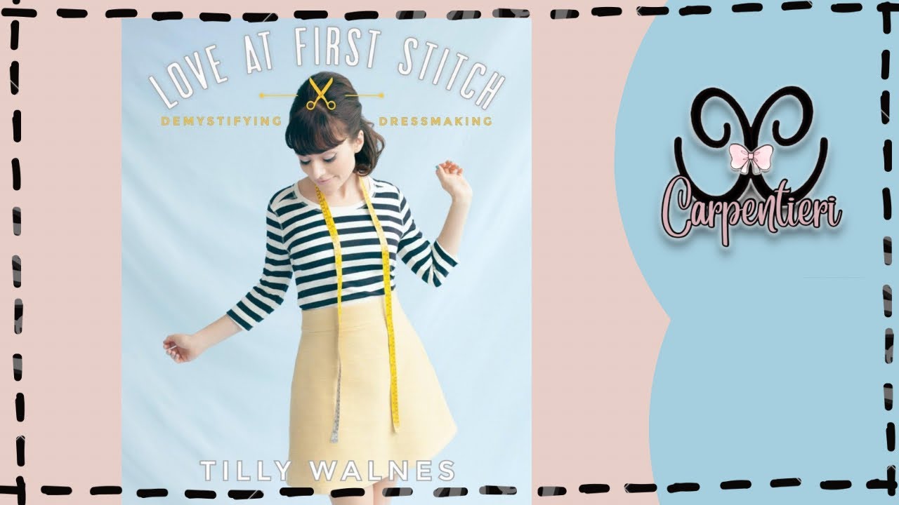 LIBRO: Love at first stitch' review~@TillyButtons ~ @CCarpentieri - YouTube