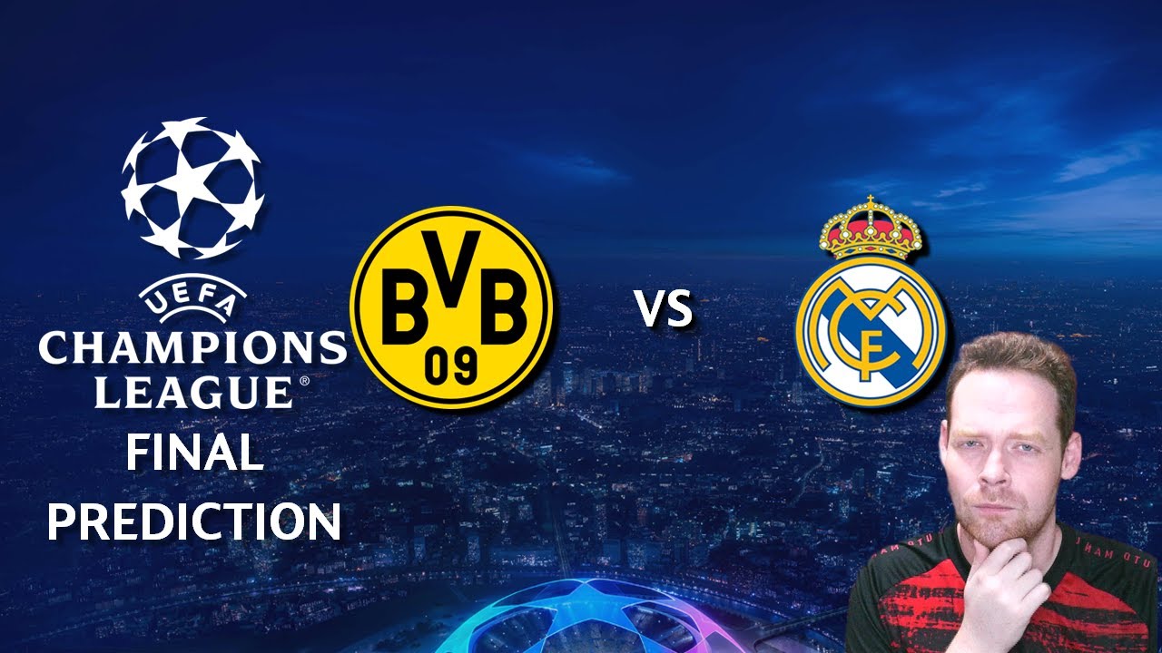 My Champions League Final Prediction! Borussia Dortmund vs Real Madrid ...