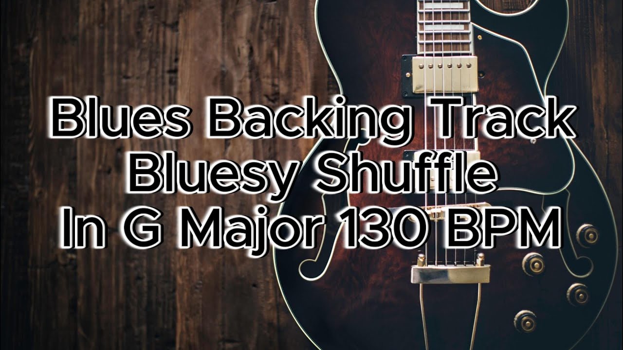 Blues Backing Track | Bluesy Shuffle in G Major | 130 BPM - YouTube