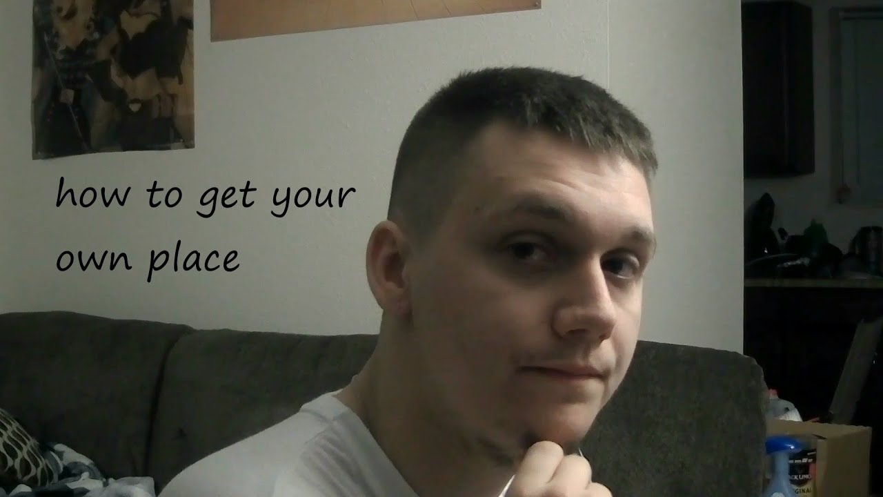 How To Get Your Own Place YouTube How To Get Your Own Place YouTube