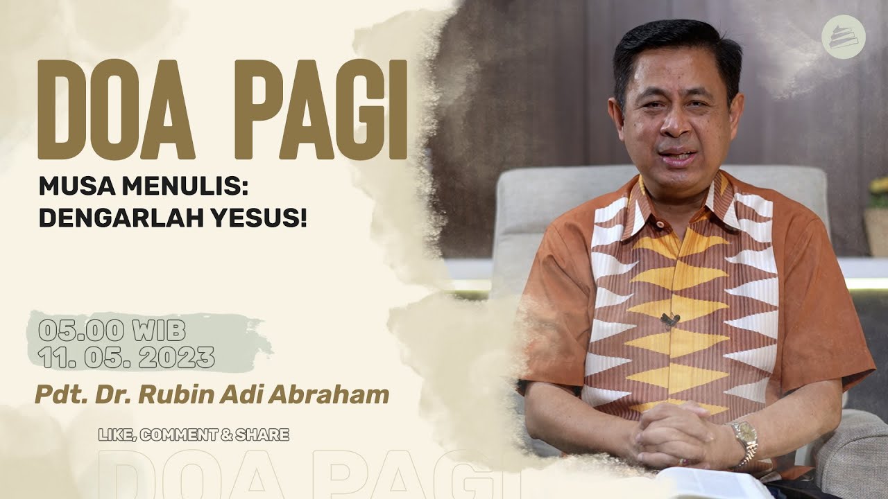 Doa Pagi • Musa Menulis: Dengarlah Yesus! • Pdt. Dr. Rubin Adi Abraham ...