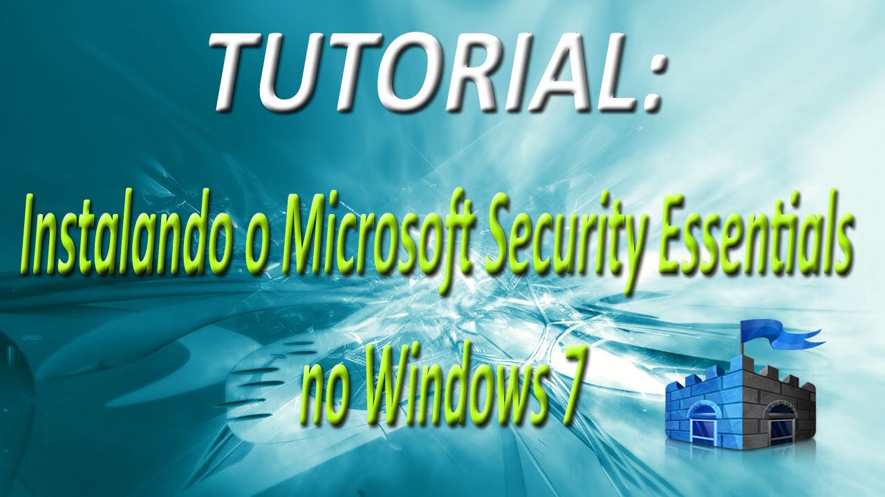 TUTORIAL - Instalando o Microsoft Security Essentials no Windows 7 ...
