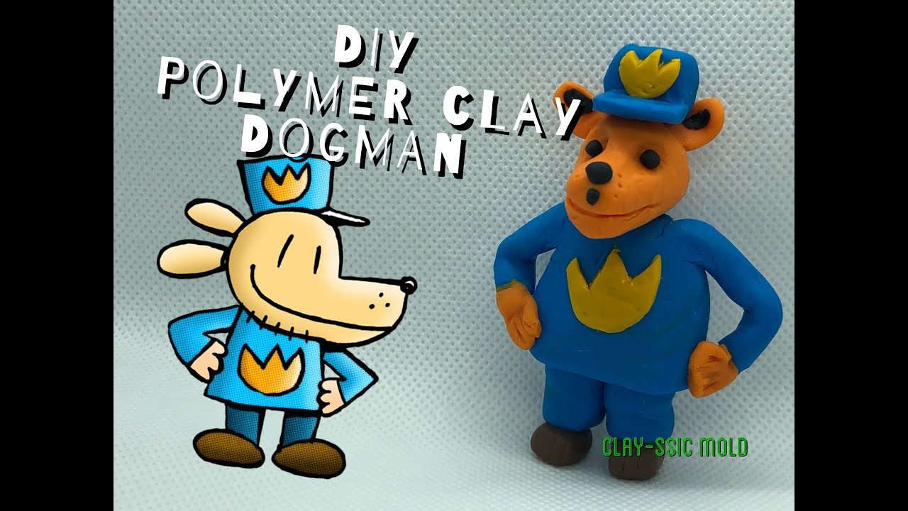 DIY DOG MAN How to make Polymer Clay figure, Dog Man grime and ...