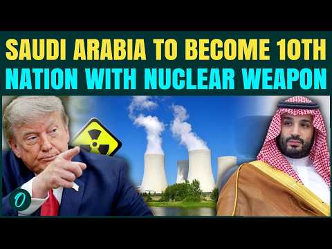 BREAKING: Saudi Arabia To Become Nuclear State as Trump Looks To Balance Power in Middle East | Iran