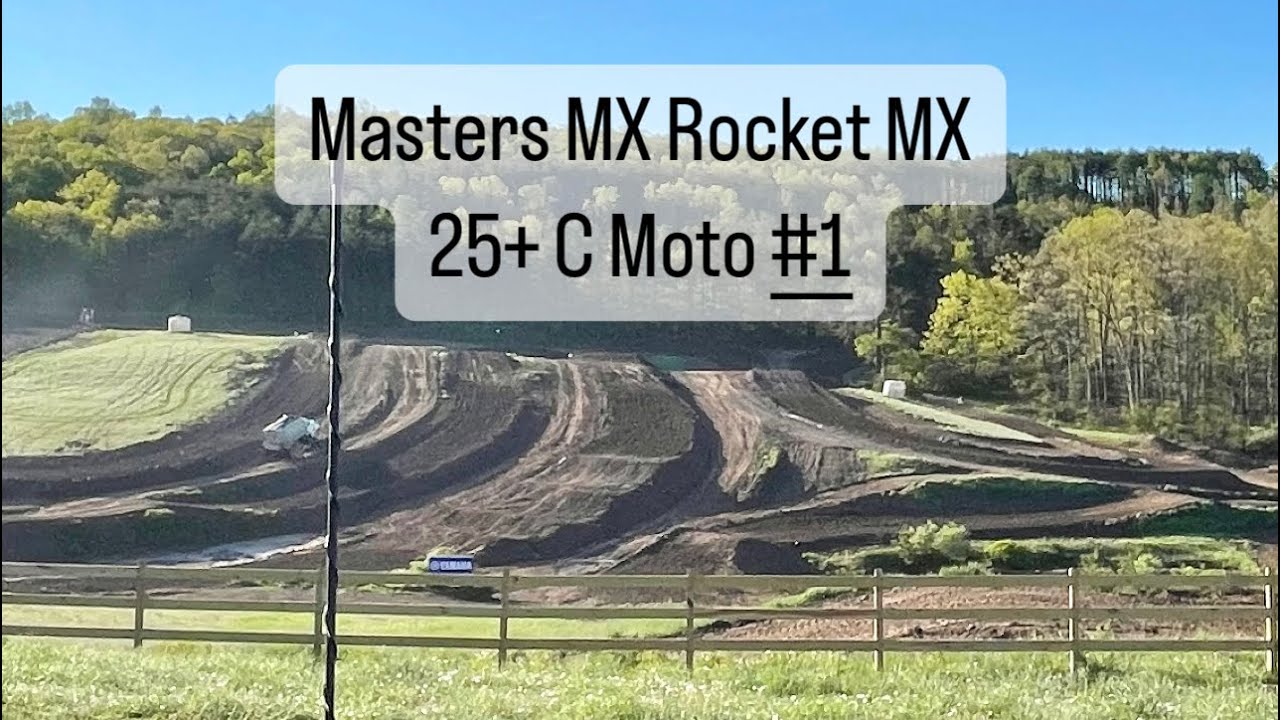 Masters MX Rocket MX 25+ C Moto #1 5/6/2023 (Round 2) - YouTube