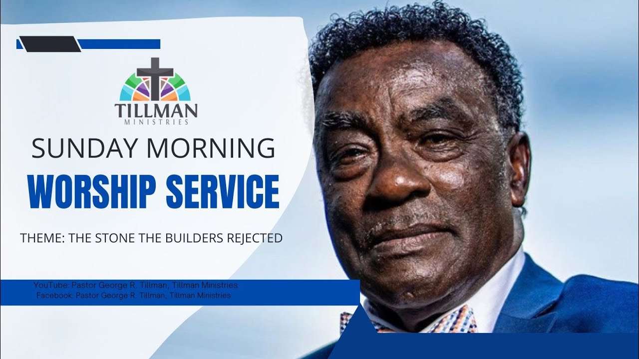 Pastor George R Tillman Worship Sermon 5-18-25 - YouTube