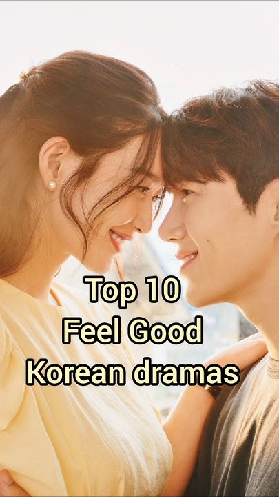 Top 10 Feel Good Korean dramas #kdrama #shorts - YouTube