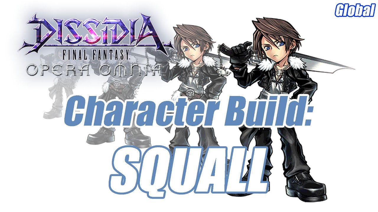Dissidia Final Fantasy Opera Omnia Squall Build: DFFOO Global - YouTube