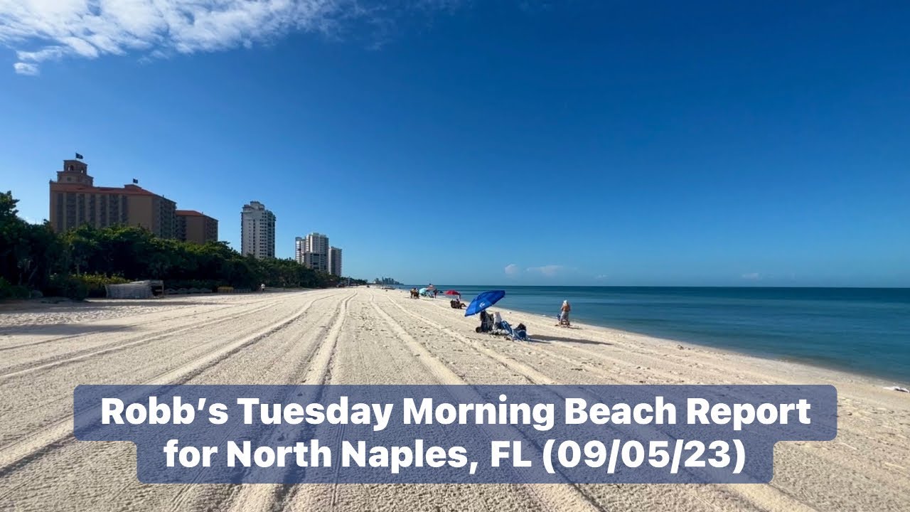 Robb’s Tuesday Morning Beach Report for North Naples, FL (09/05/23 ...
