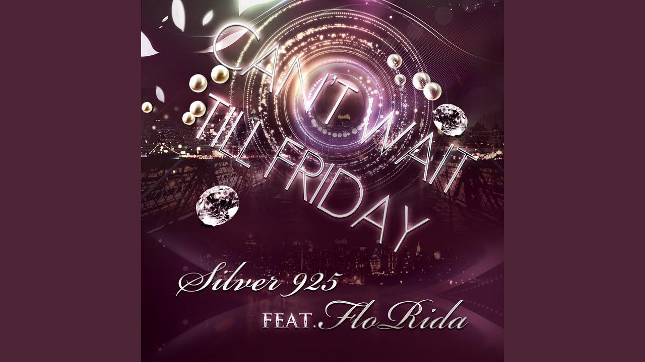 CAN'T WAIT TILL FRIDAY FEAT. FLO RIDA - YouTube