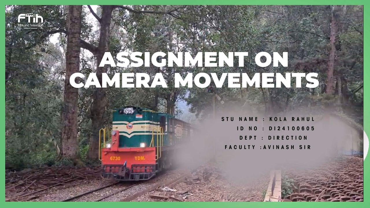 ASSIGNMENT ON CAMERA MOVEMENTS || KOLA RAHUL || FTIH FILM SCHOOL ...