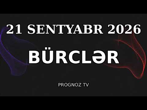 *BÜRCLƏR - 21 SENTYABR 2026 ( SƏSLİ ) Pragnoz Tv/ ULDUZ FALI
