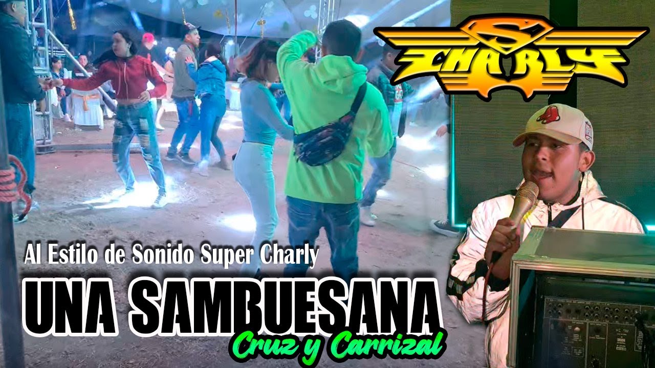 UNA CUMBIA SAMBUESANA / 𝗦𝗢𝗡𝗜𝗗𝗢 𝗦𝗨𝗣𝗘𝗥 𝗖𝗛𝗔𝗥𝗟𝗬 / LA CRUZ Y CARRIZAL 2025 - YouTube
