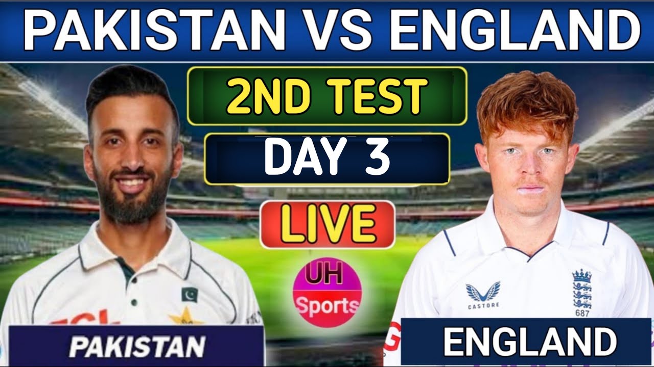 PAK Vs ENG Live - Pakistan Vs England 2nd Test Day 3, Session 2 Live ...