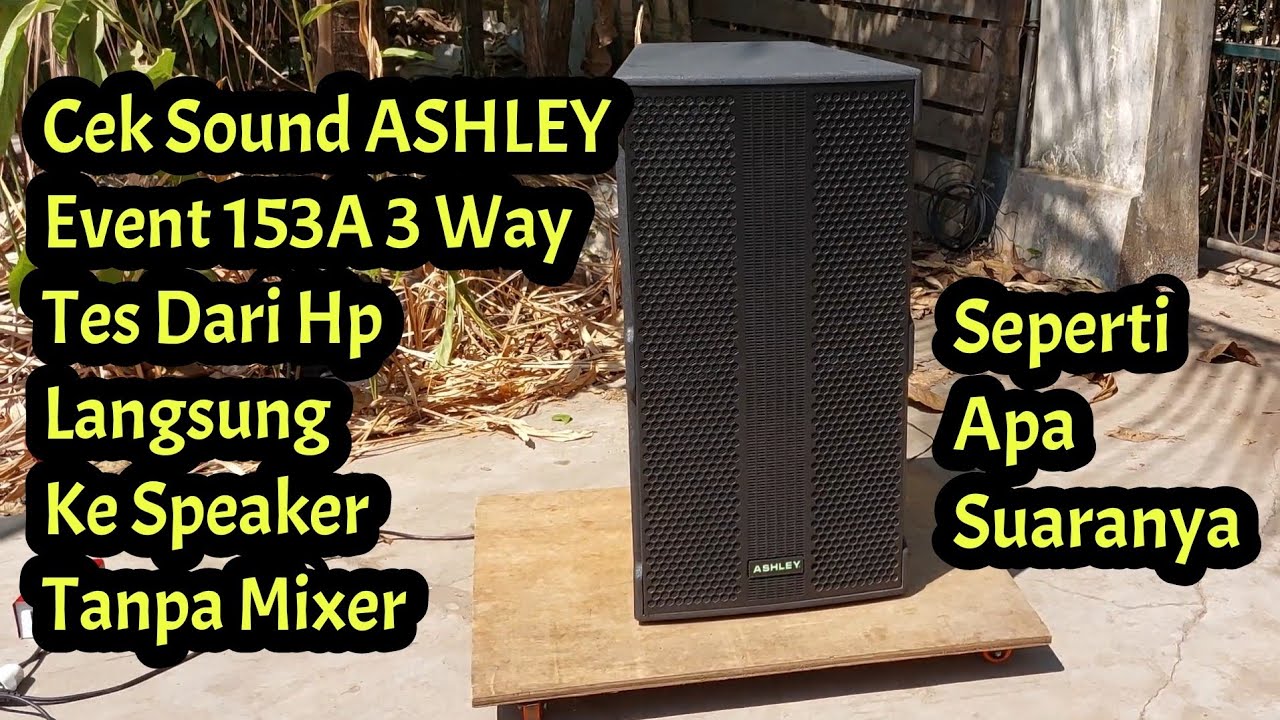 Cek Sound ASHLEY Event 153A, Speaker Aktif 3 Way Suara Jernih ...