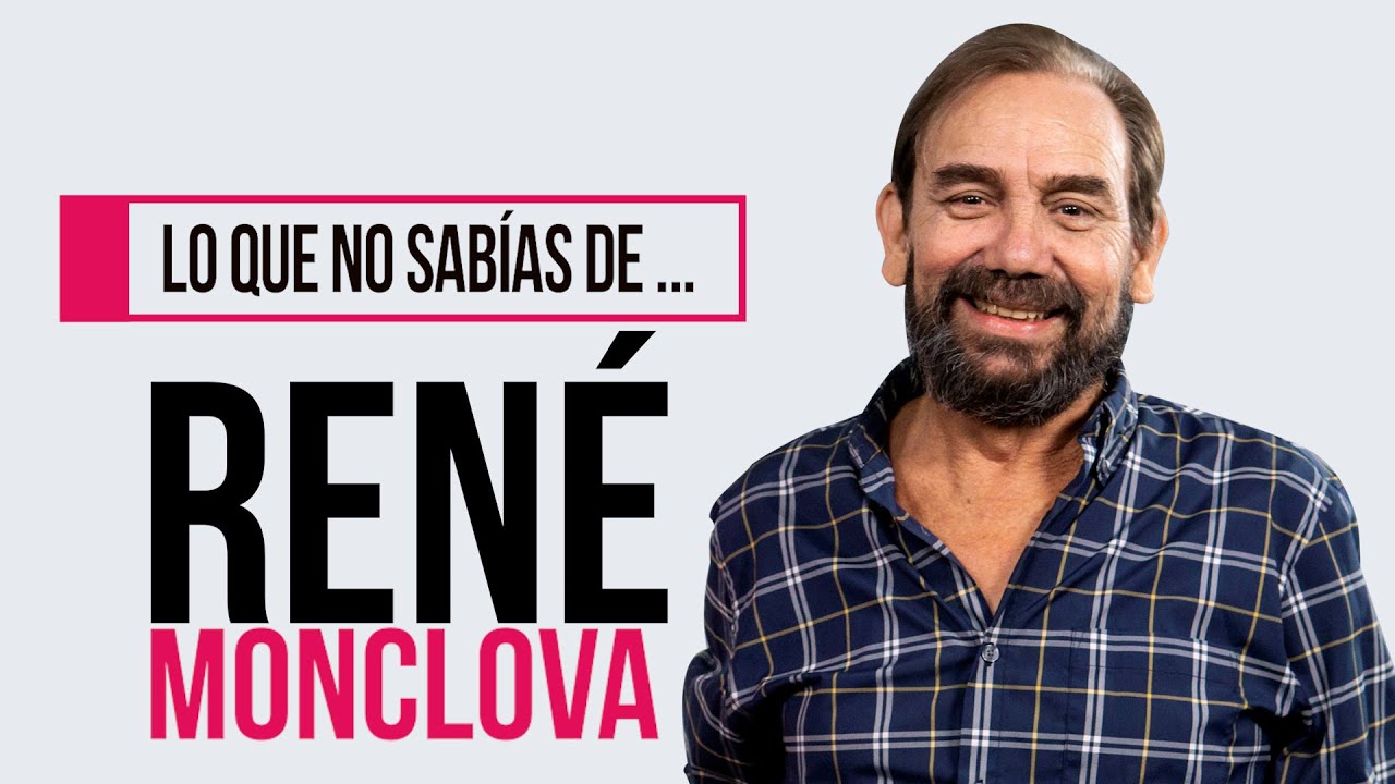 Lo que no sabías de… René Monclova - YouTube