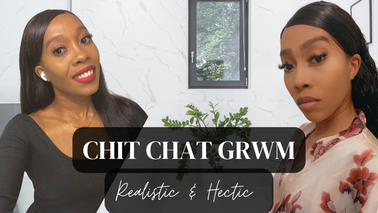 Realistic Chit Chat Get Ready With Me (GRWM) | How Networking Changed ...