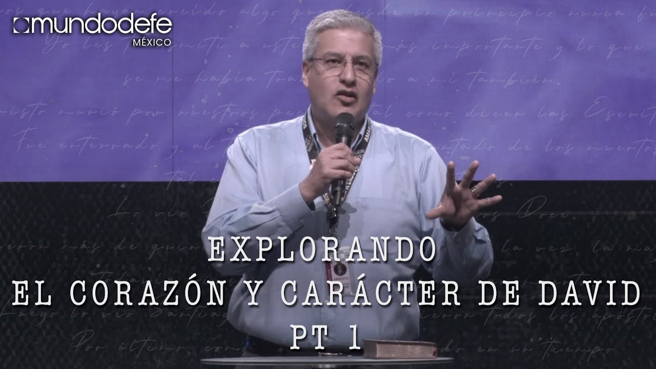 Explorando el corazón y carácter de David pt.1 | Ernesto Ramírez - YouTube