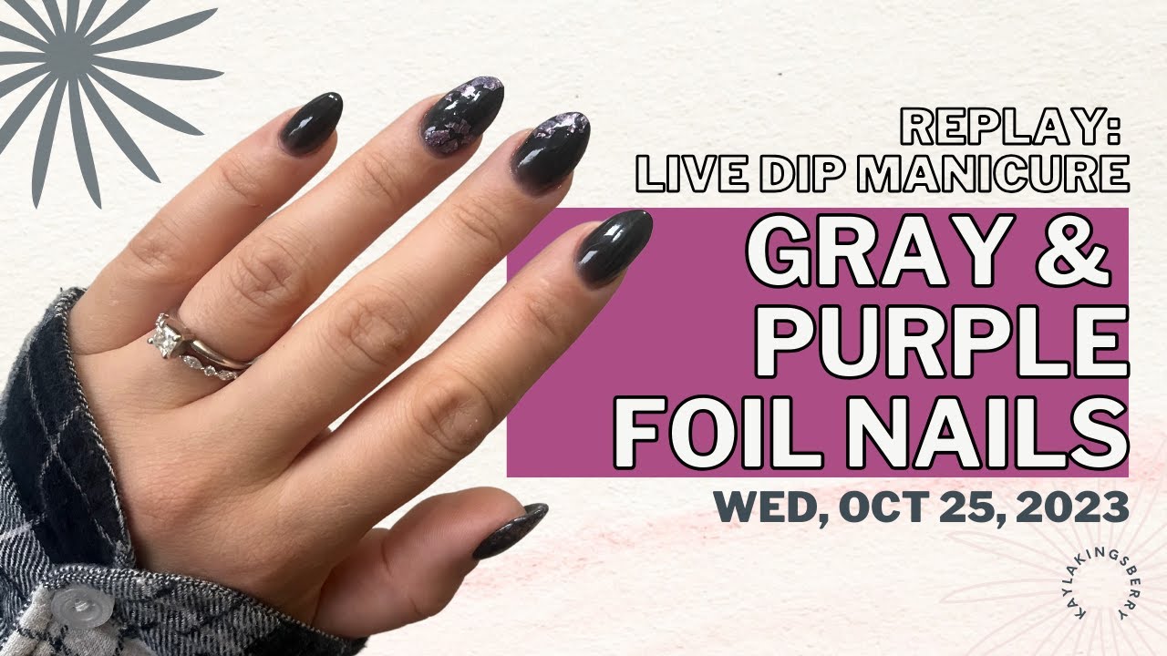 October 25, 2023 | Live Dip Powder Manicure Replay | Gray Nails with ...