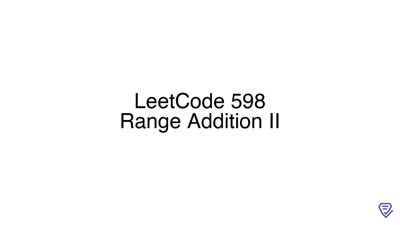 LeetCode 598: Range Addition II - YouTube