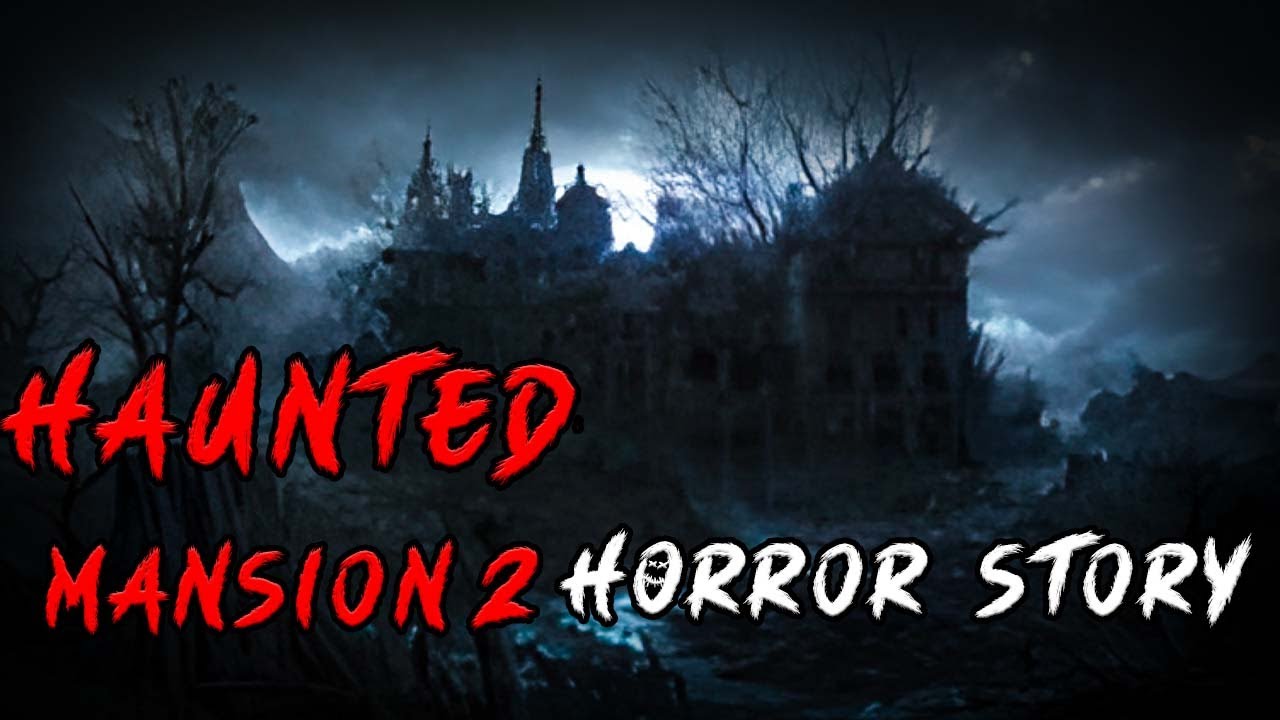 1 Scary Haunted House 2 Horror Stories - YouTube