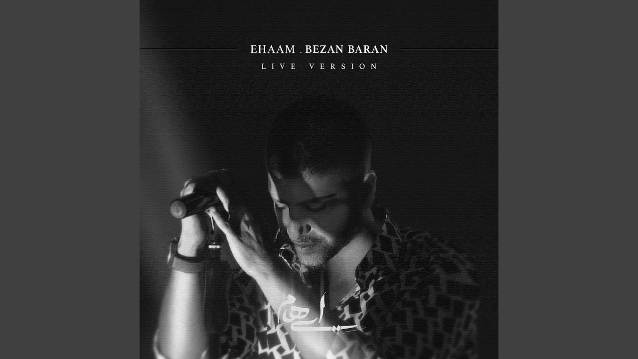 Bezan Baran (Live Version) - Ehaam: Song Lyrics, Music Videos & Concerts